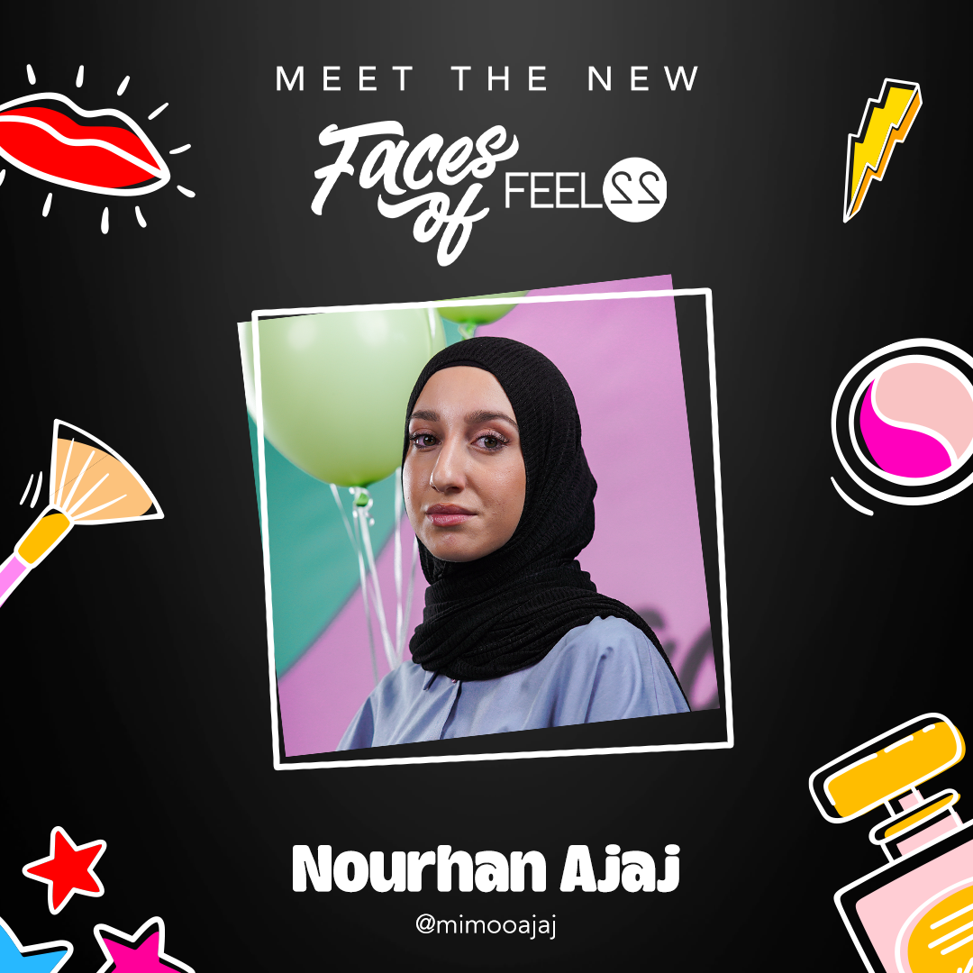 Meet Nourhan Ajaj – Feel22